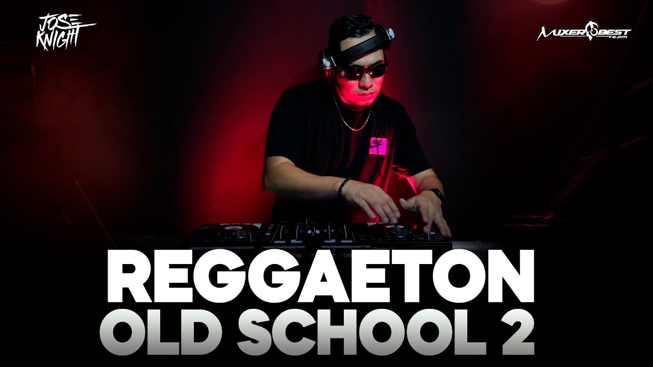 REGGAETON OLD SCHOOL VOL.2 (CLASICOS DEL REGGAETON) REGGAETON MIX 🔥 ...