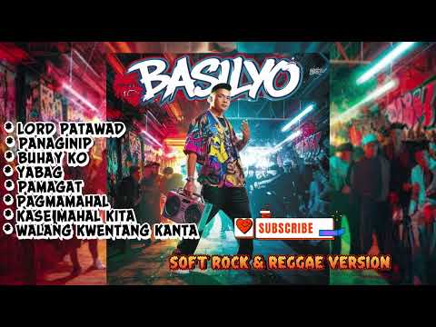 BASILYO SONGS PLAYLIST | Soft rock & reggae mix - YouTube