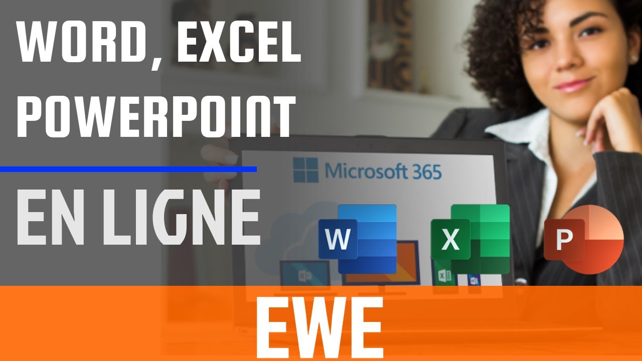 Travailler Avec Word, Excel & PowerPoint En Ligne - EWE - YouTube