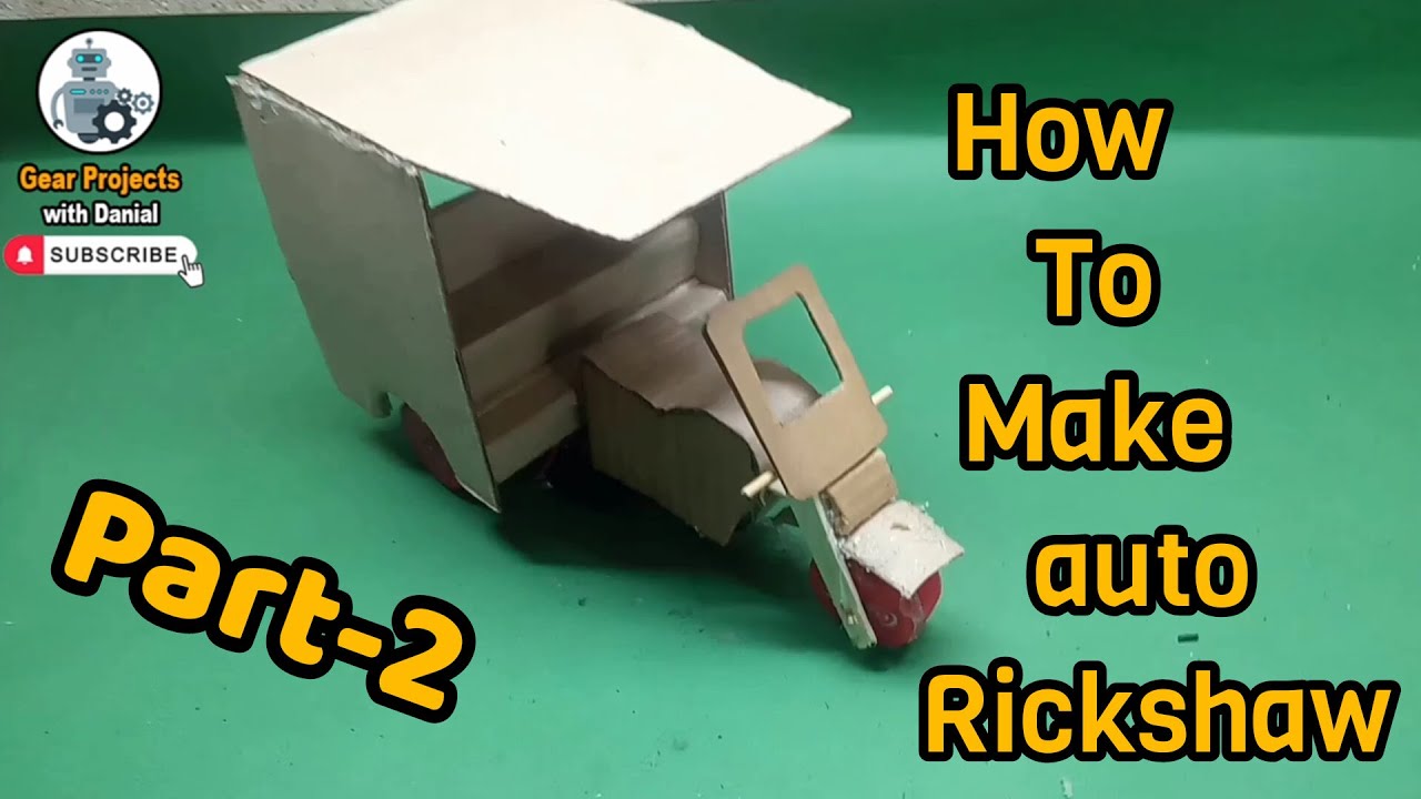 How to make Tuk Tuk Rickshaw at home | How to Make rickshaw | Gear ...