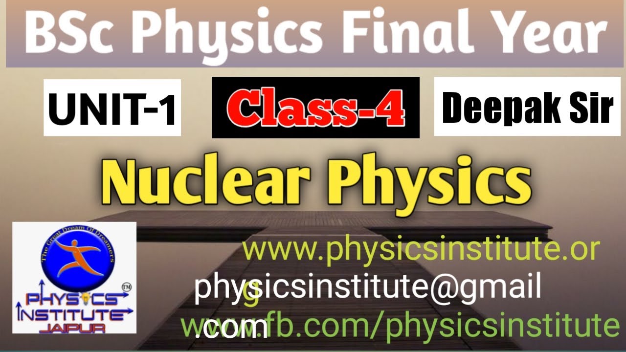 Nuclear Physics || B.Sc. final Year II Deepak sir || free lecture-4( physics institute jaipur ...