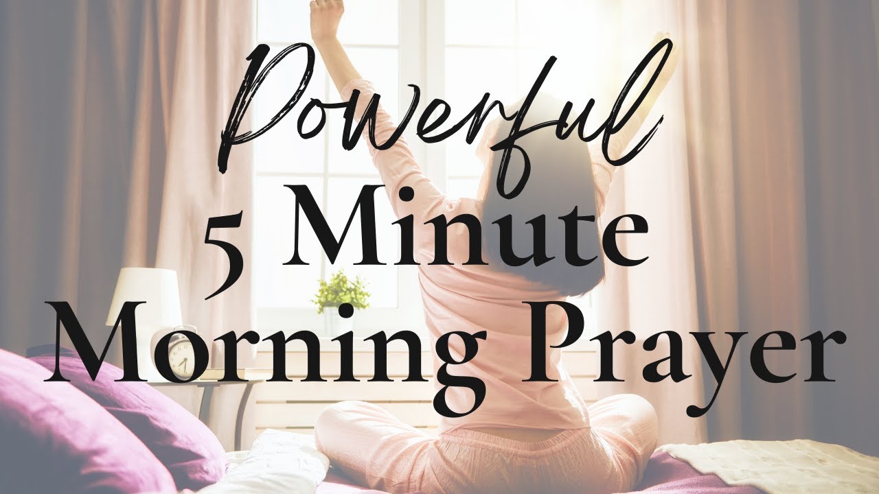 POWERFUL 5 Minute Morning Prayer To Start Your Day With God - YouTube
