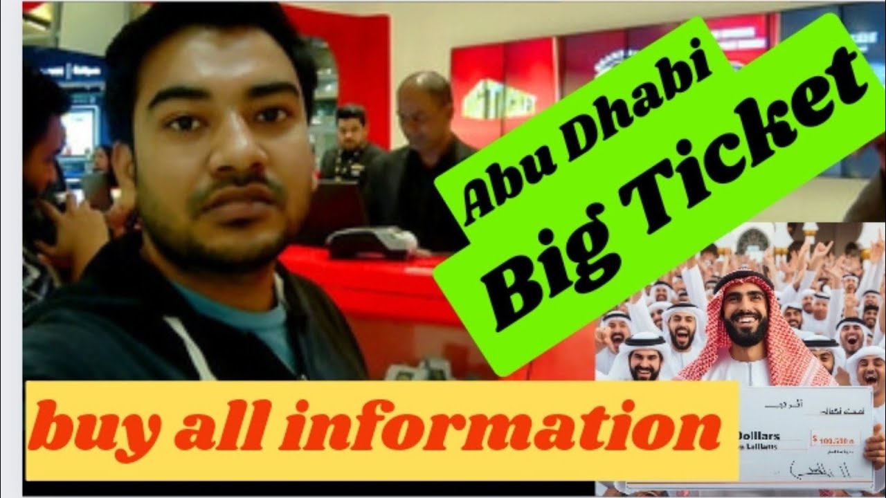 Abu Dhabi big ticket, buy all information. কিভাবে আবুধাবির big ticket ...