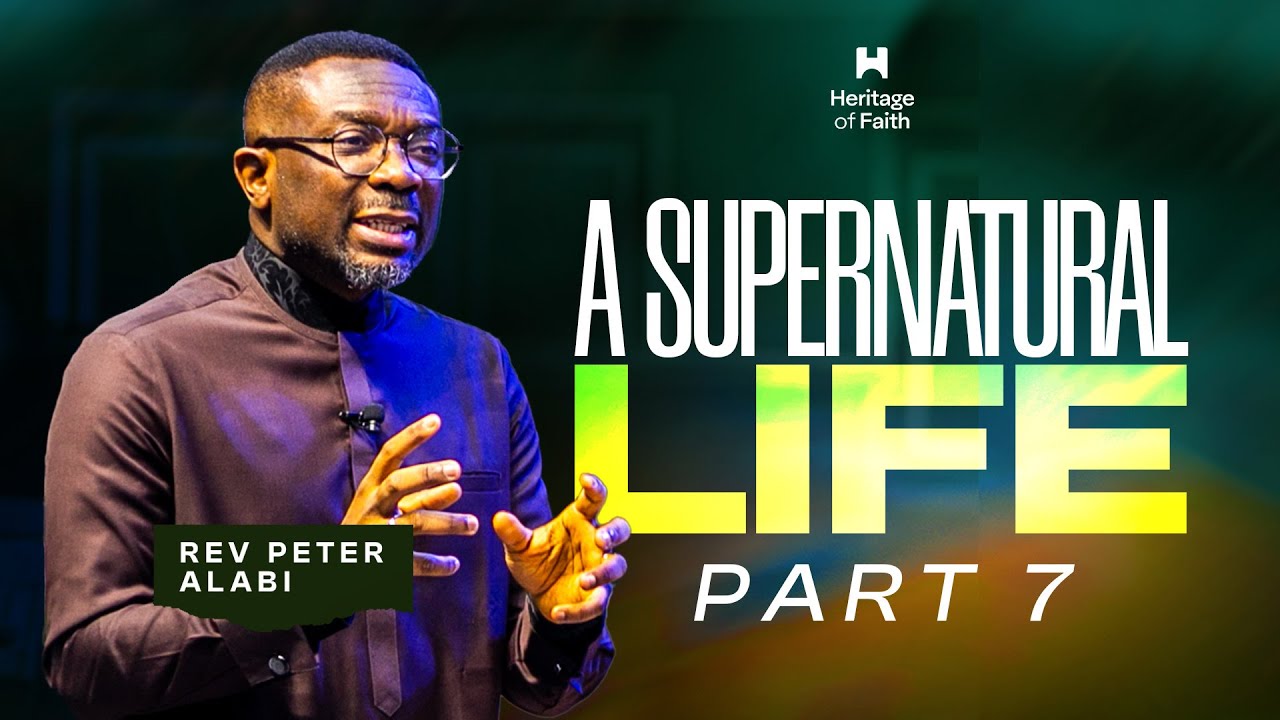 A Supernatural Life - Part 7 | Rev Peter Alabi | 28th May 2025 - YouTube