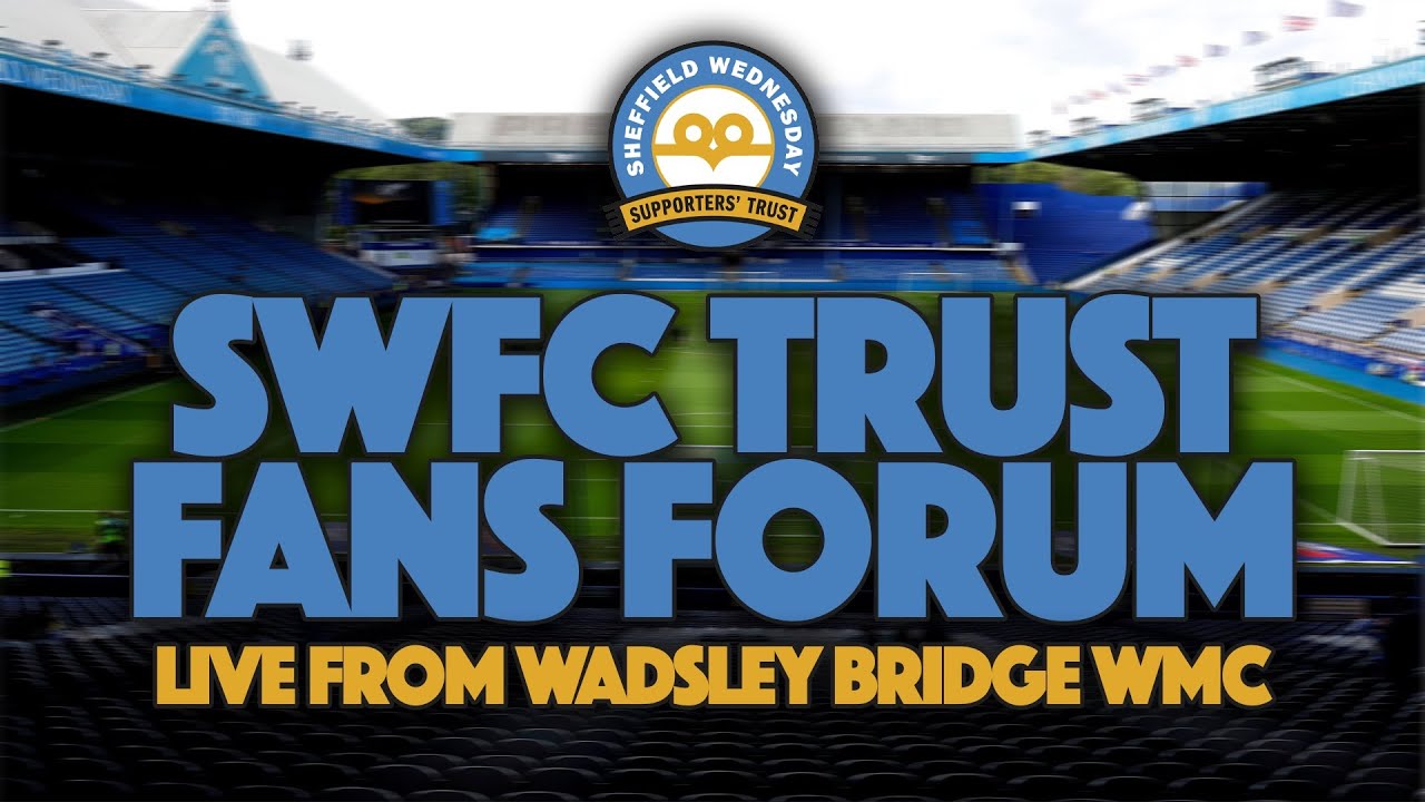 The SWFC Trust Fans Forum - LIVE from Wadsley Bridge WMC - YouTube