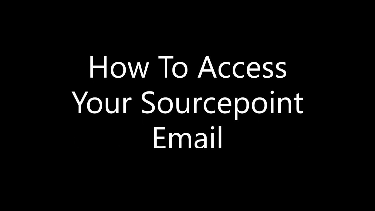 How To Access Your Sourcepoint Email YouTube How To Access Your Sourcepoint Email YouTube