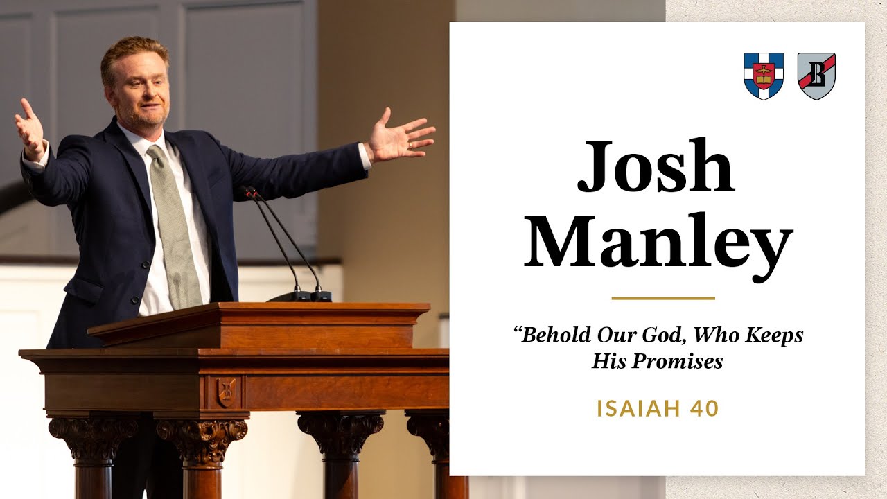 Josh Manley | "Behold Our God, Who Keeps His Promises" - - Bible Portal