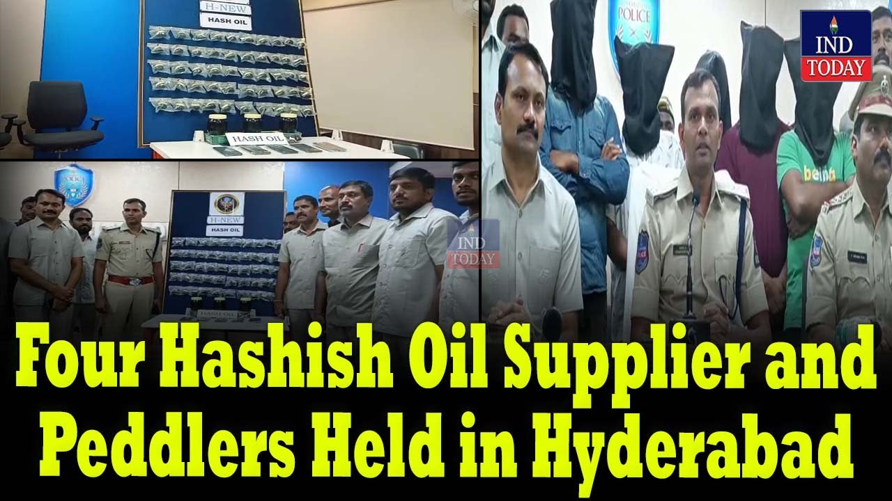 Four Hashish Oil Supplier and Peddlers Held in Hyderabad | IND Today ...