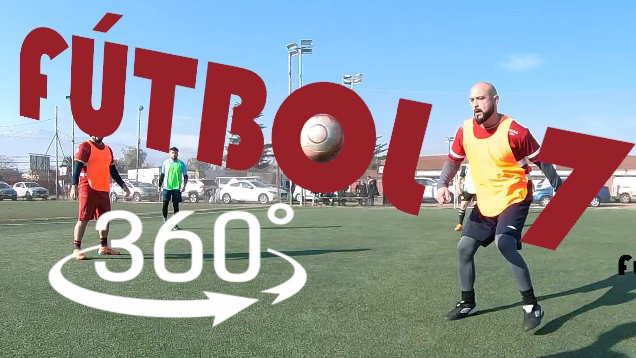 📌Fútbol 7 (Chile) - 👀4K - 🌐360 - 🎧Sound - YouTube