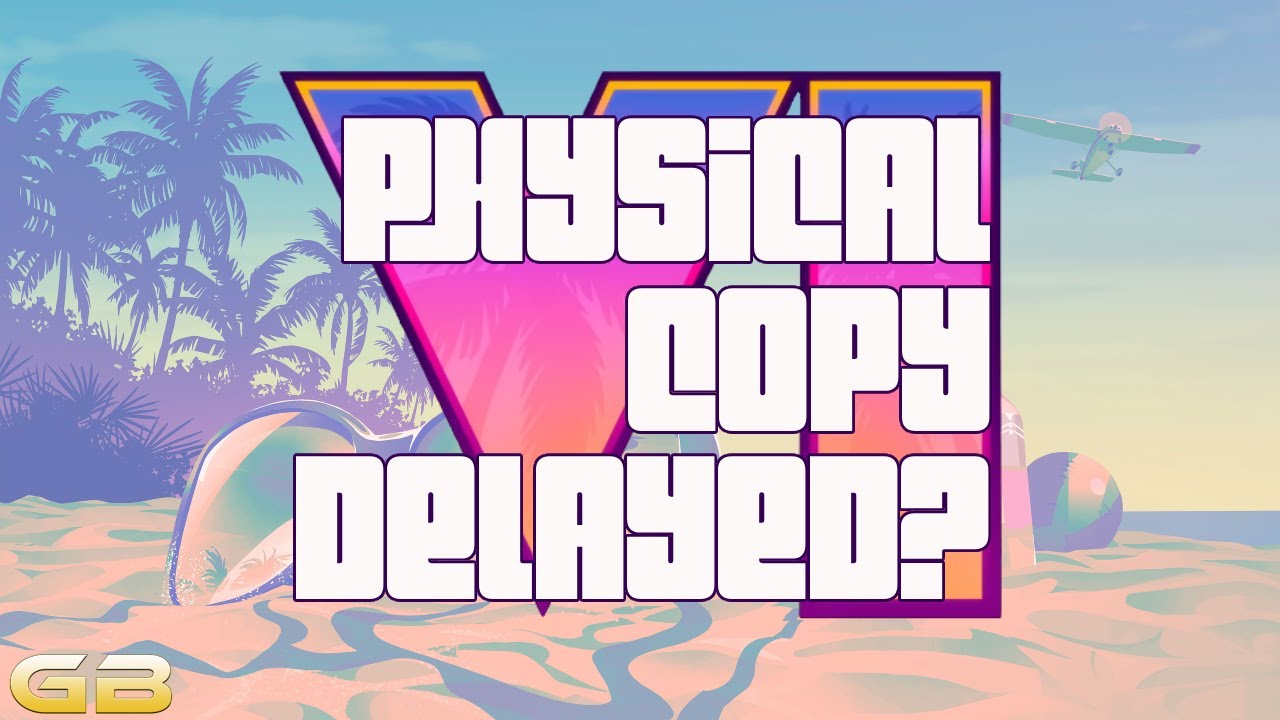 GTA VI Physical Copy Delayed? - YouTube