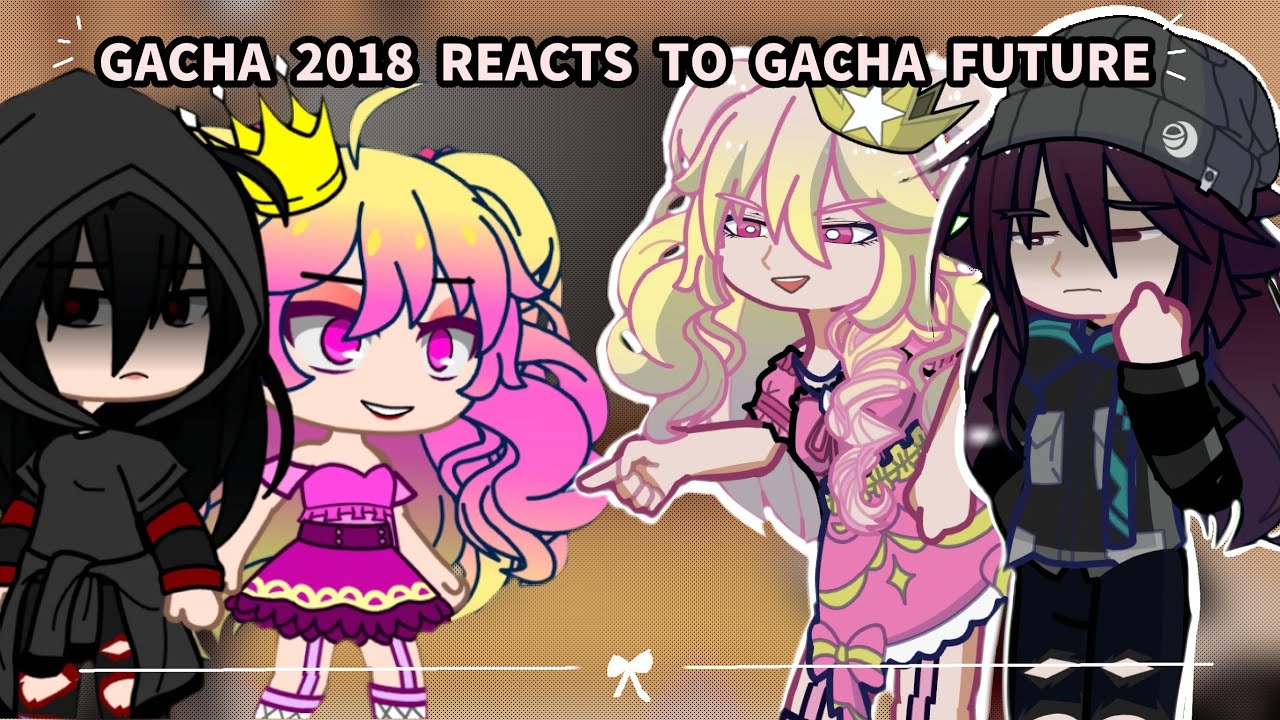 GACHA 2018 REACTS TO GACHA FUTURE || GACHA || PART 1 +Plotwist WATCH ...