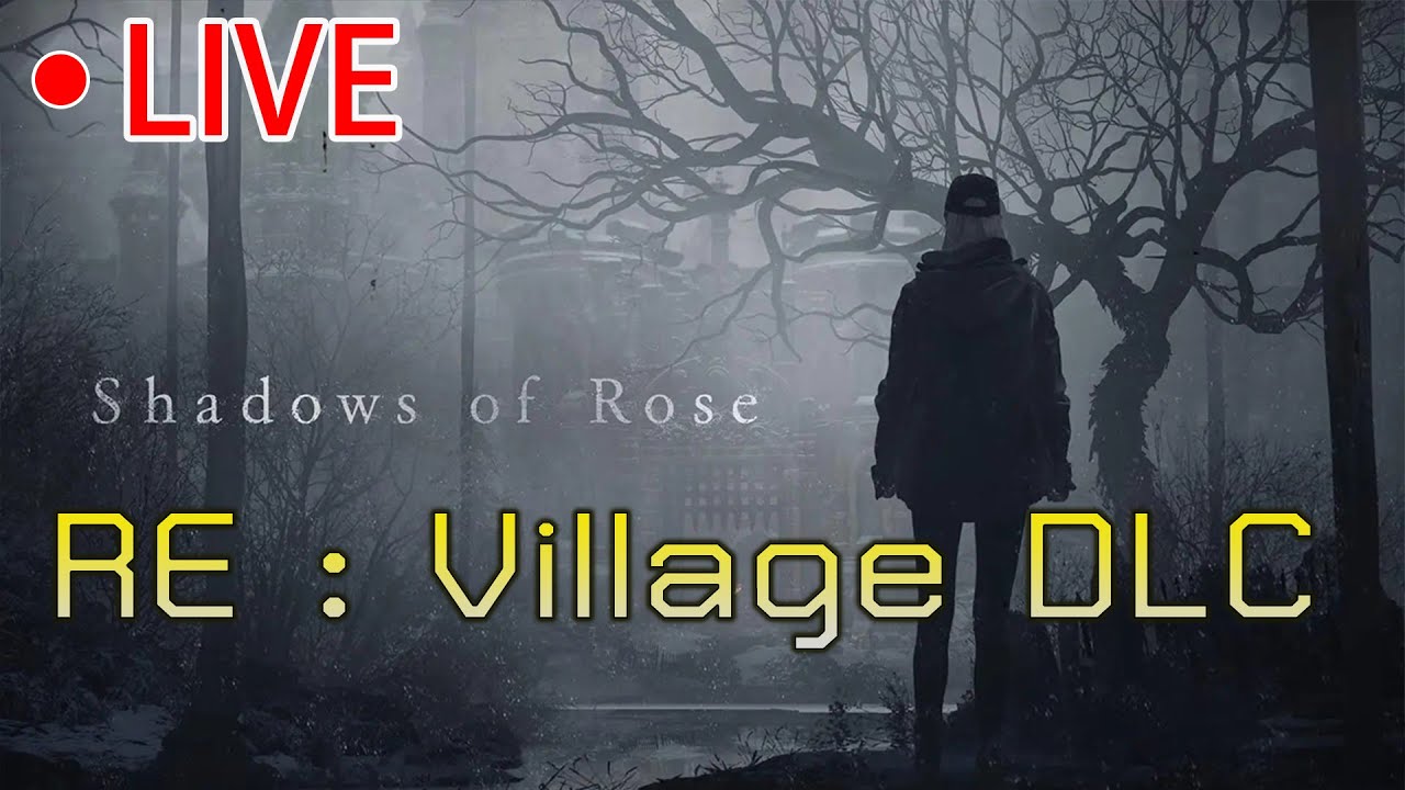 Resident Evil Village(RE8)/🔴Live/ลุยDLC Shadow of Rose - YouTube