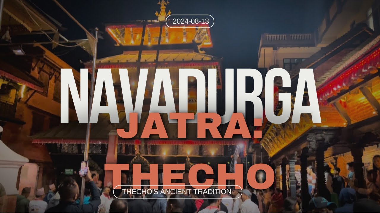 Experience Thecho’s Epic Navadurga Jatra | A Cultural Marvel of Nepal ...