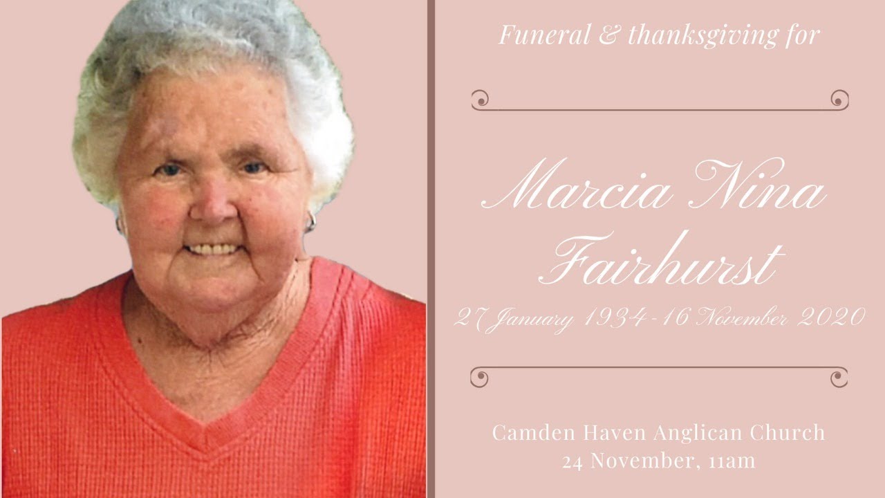 Funeral and Thanksgiving for Marcia Nina Fairhurst CAMDEN HAVEN ...