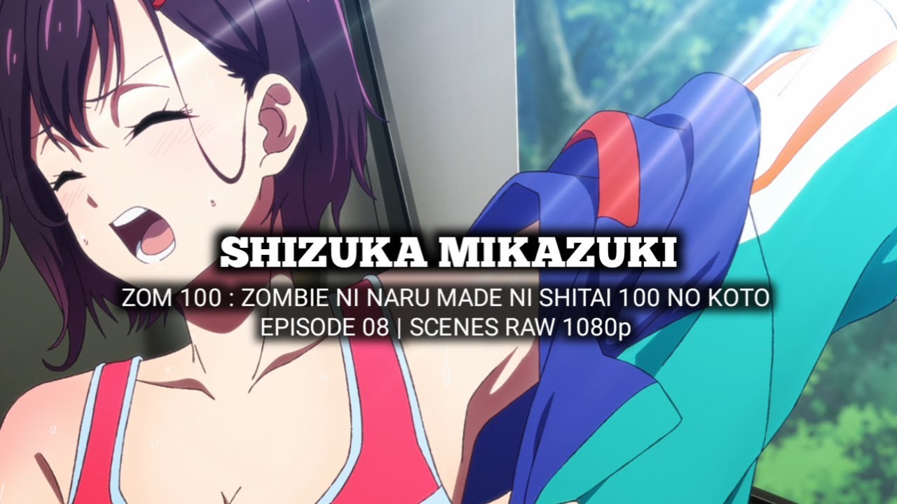 SHIZUKA MIKAZUKI SCENES | ZOM 100 : ZOMBIE NI NARU MADE NI SHITAI ...