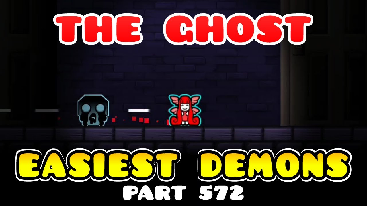 The Ghost - Easiest Demons In Geometry Dash Part 572 - YouTube