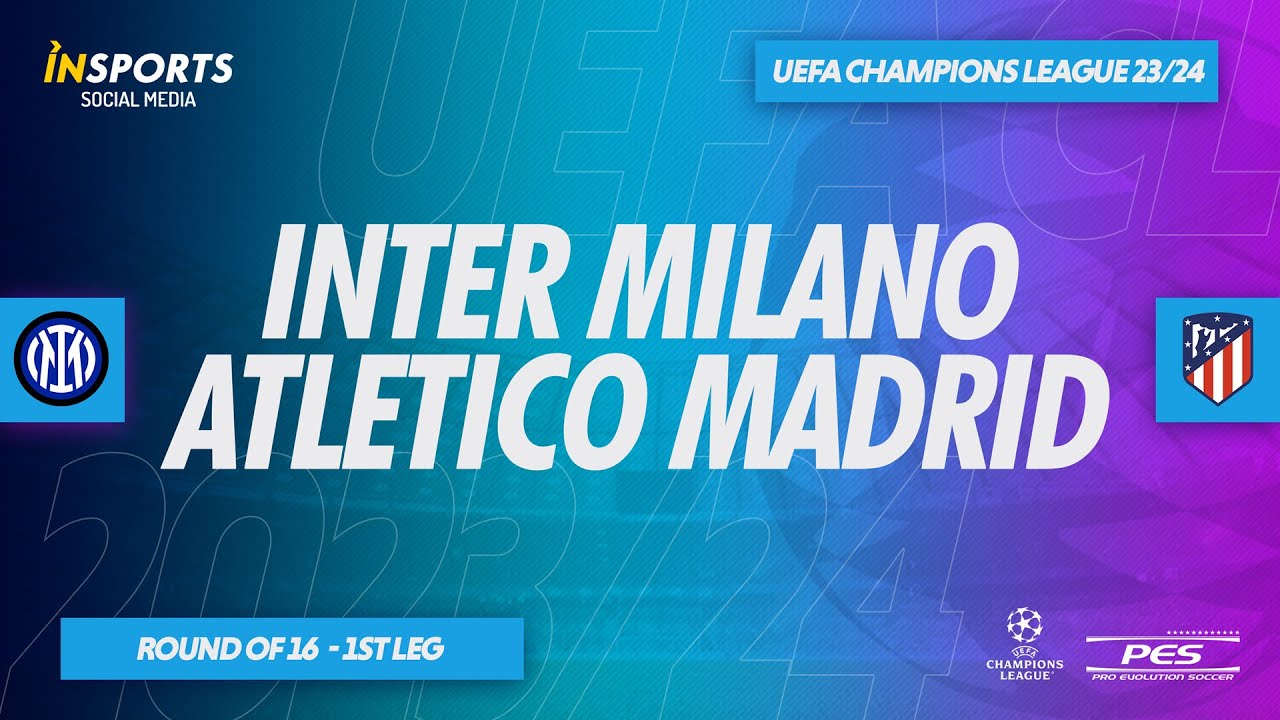 Inter Milano vs Atlético Madrid | UEFA Champions League 2023/24 - Round ...