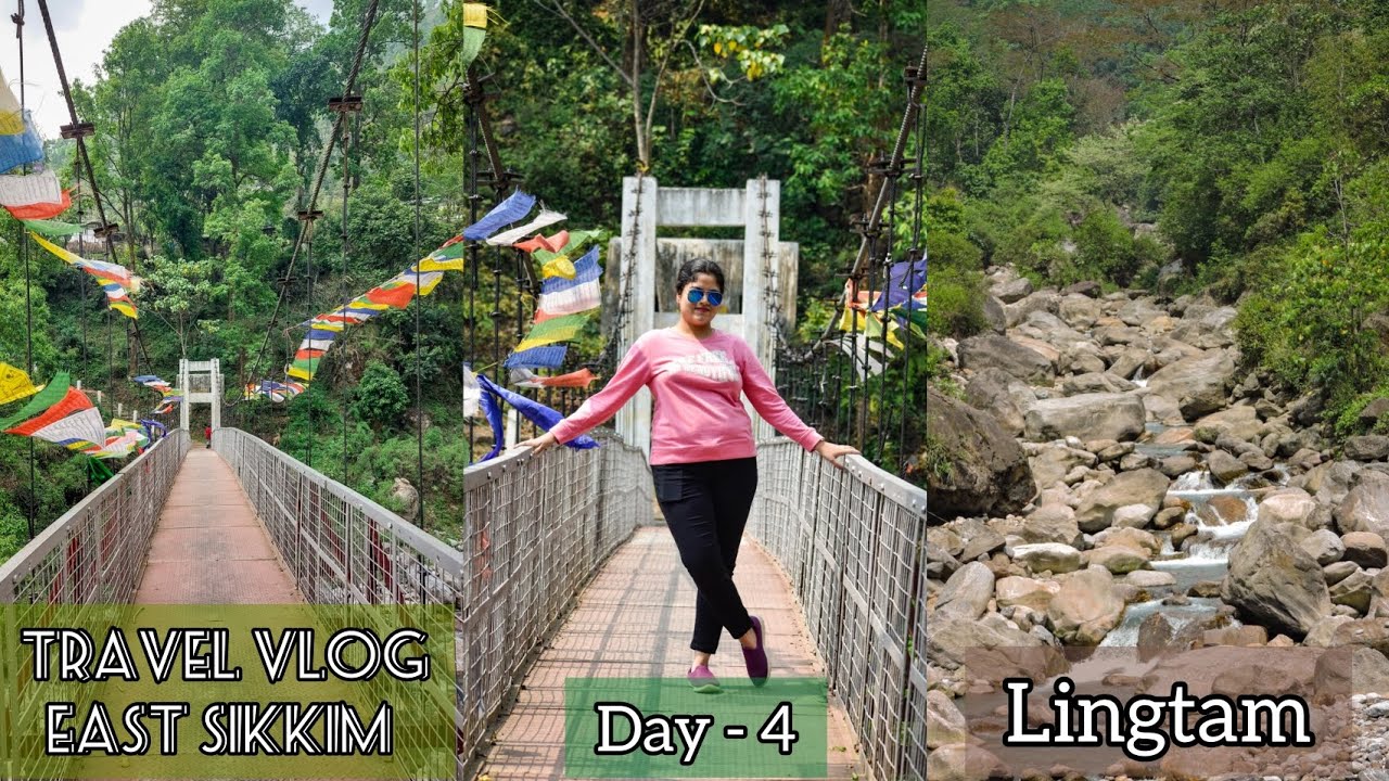 Travel Vlog | East Sikkim | Day - 4 | Lingtam - YouTube