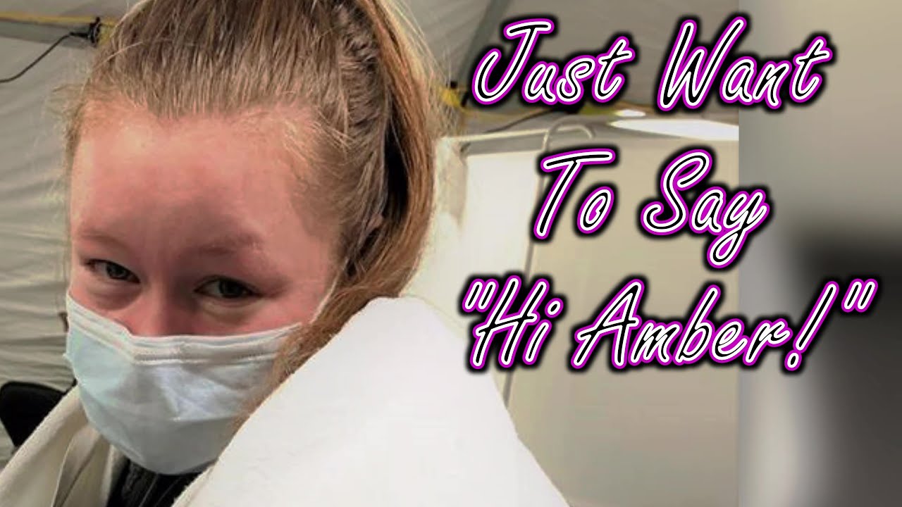 Just Want To Say "Hi Amber"! - YouTube