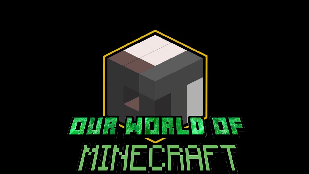 One Team Production- Our World of Minecraft - YouTube