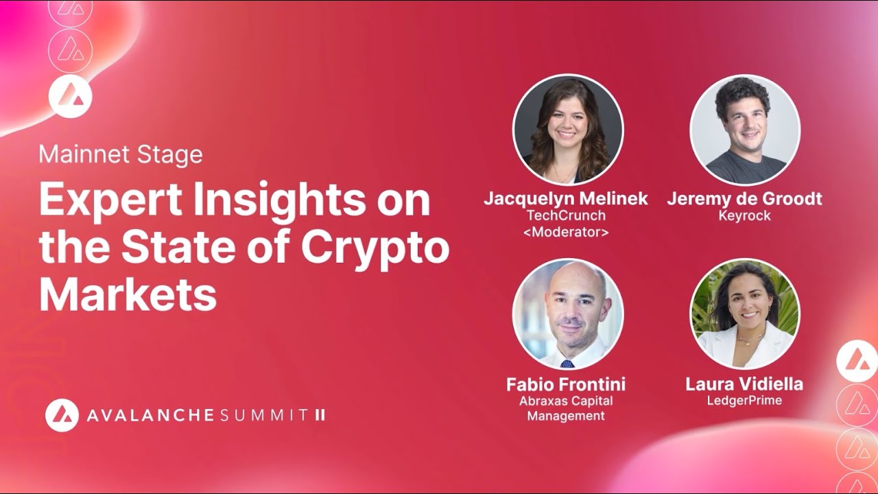 Expert Insights on the State of Crypto Markets I Avalanche Summit II ...