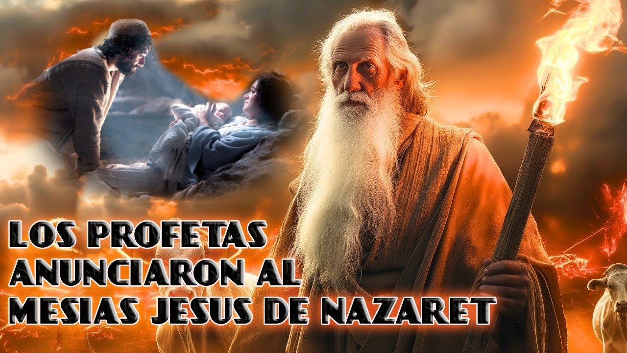LOS PROFETAS ANUNCIARON AL MESIAS JESUS DE NAZARET: MINI DOCUMENTAL ...