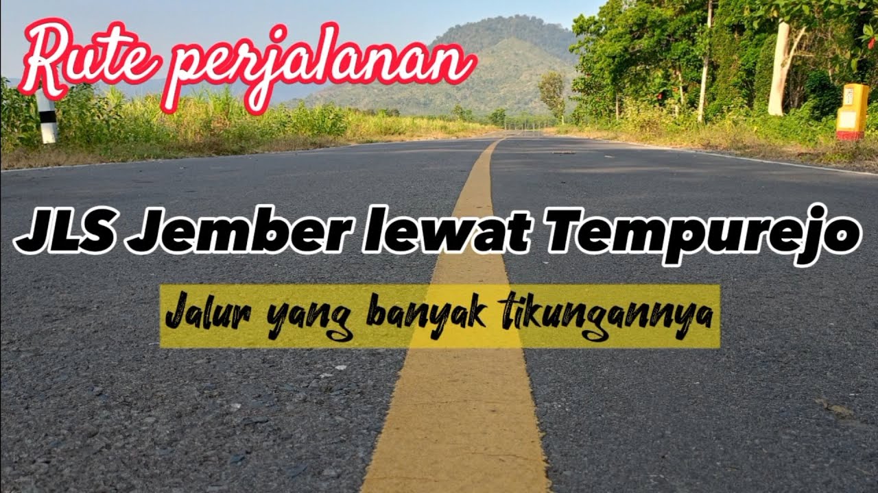 Rute perjalanan menuju JLS Jember | jalur ini lebih sulit dari jalur ...