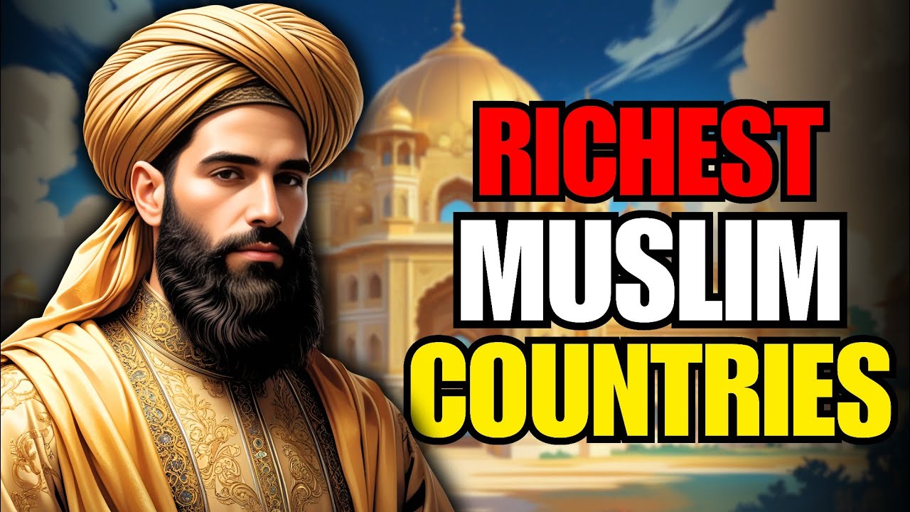 Top 5 Richest Muslim Countries in the World in 2025 - Wealth Revealed ...