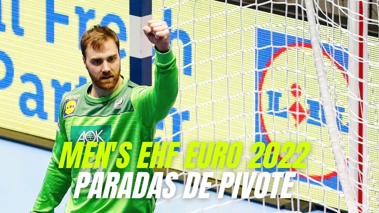 PORTEROS | PARADAS A PIVOTE | MEN'S EHF EURO HANDBALL 2022 - YouTube
