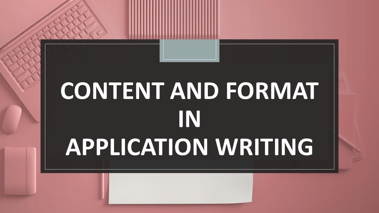 Content and format in application writing I How to write an application ...