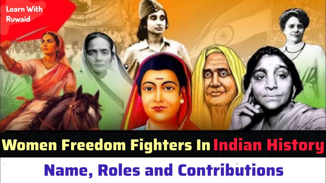 Top Women Freedom Fighters In Indian History l Role And Contributions ...