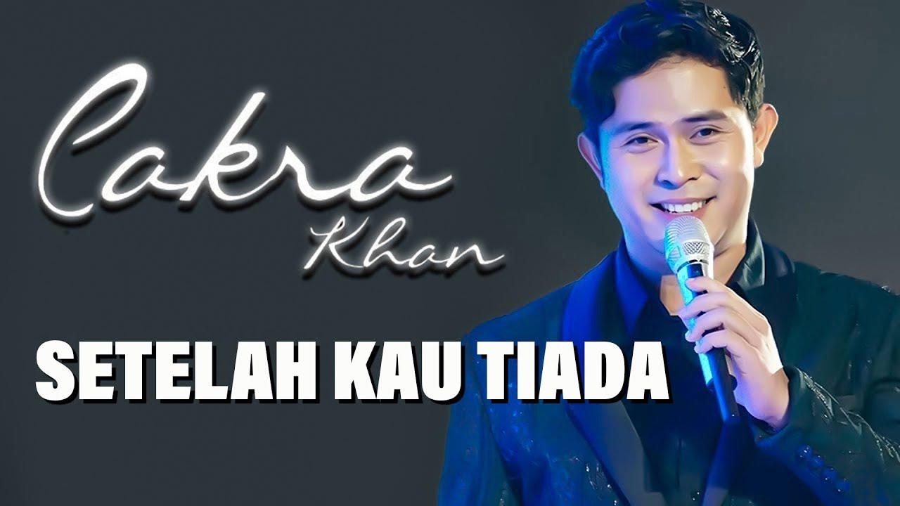 Cakra Khan - Setelah Kau Tiada - Lirik - YouTube