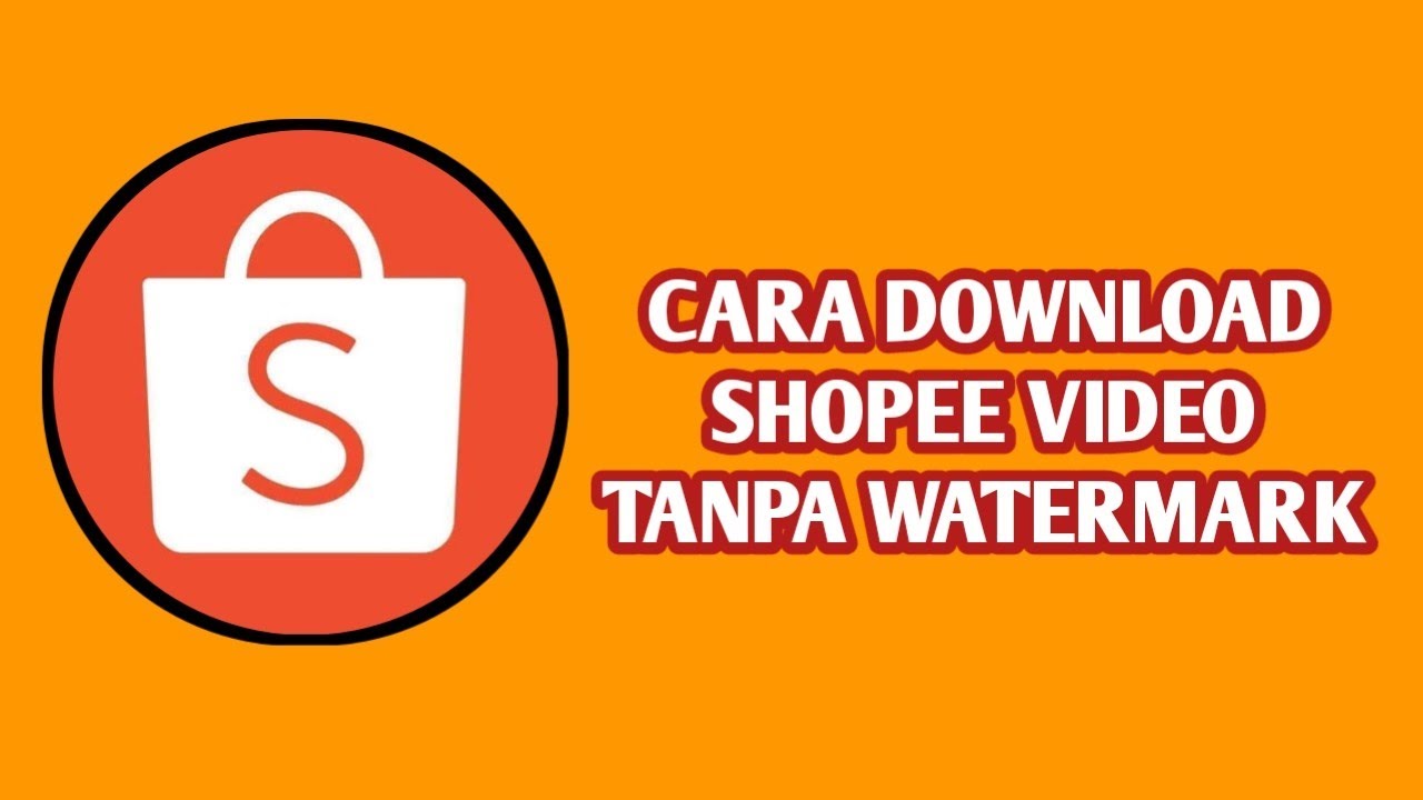 Cara Download Shopee Video Tanpa Watermark - YouTube