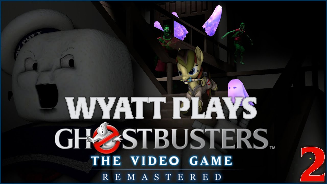 SHHHH BE QUIET | WyattMPony Plays Ghostbusters: TVG Remastered (Part 2 ...