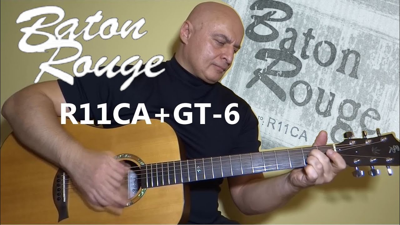Baton Rouge R11AC guitar with GT-6 preamp few simple chords test. - YouTube