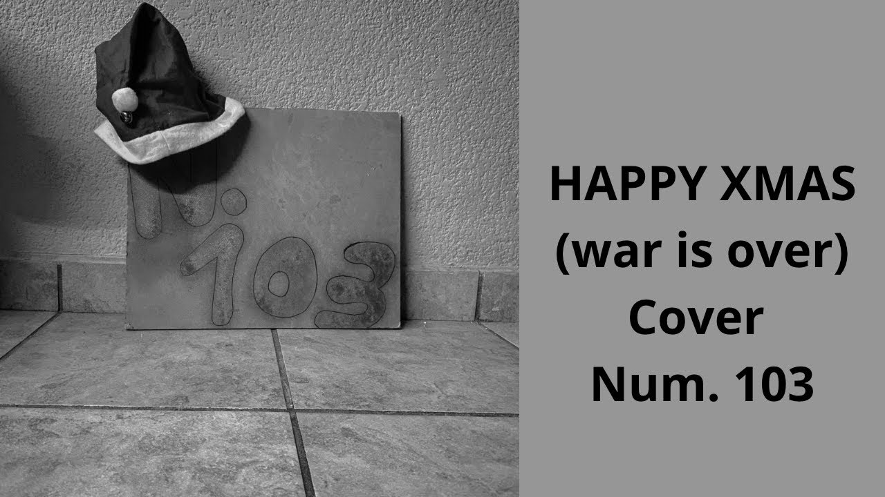Happy Xmas (War Is Over)-Cover Num. 103 Edición 2022. - YouTube