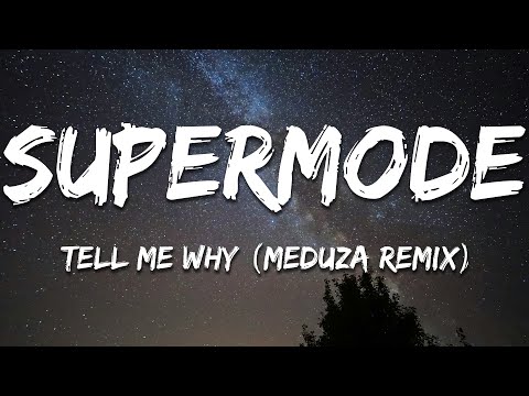 Supermode - Tell Me Why [MEDUZA Remix] (Lyrics)
