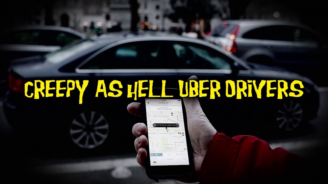 3 Creepy as Hell Uber Drivers - YouTube