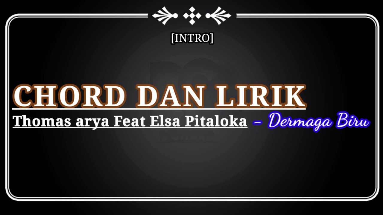 KUNCI DAN LIRIK LAGU || THOMAS ARYA feat ELSA PITALOKA - DERMAGA BIRU ...