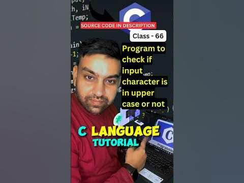 🔴 Class 66 : Program to check if input character is in upper case or not #clanguage #coding ...