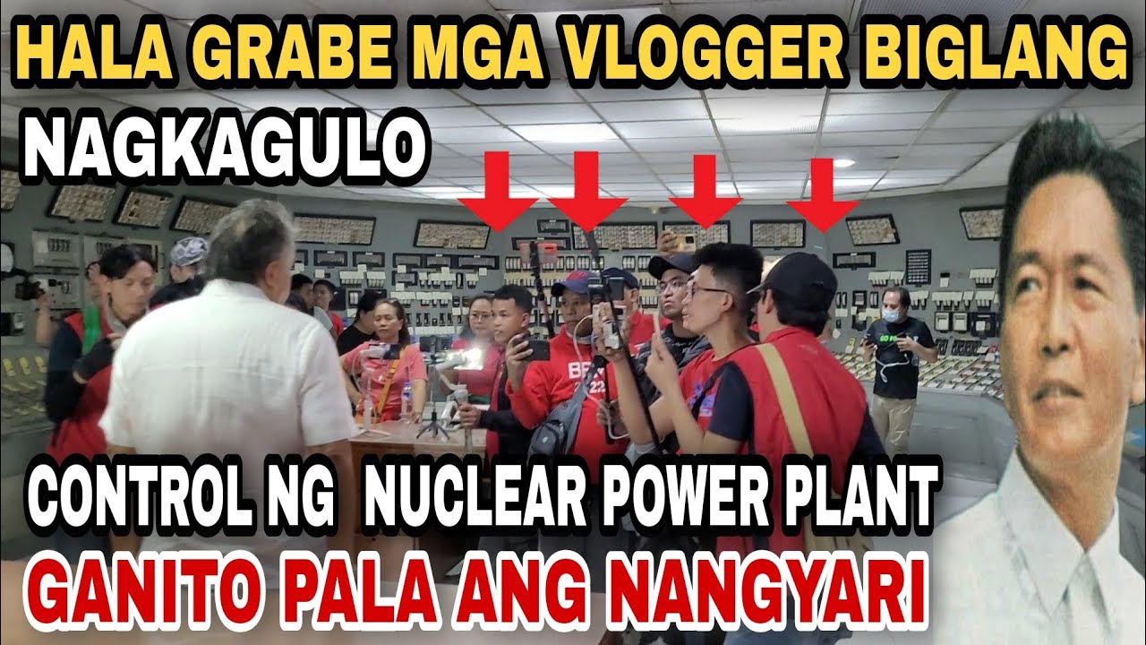 HALA GRABE MGA VLOGGER BIGLANG NAGKAGULO CONTROL NG NUCLEAR POWER PLANT ...