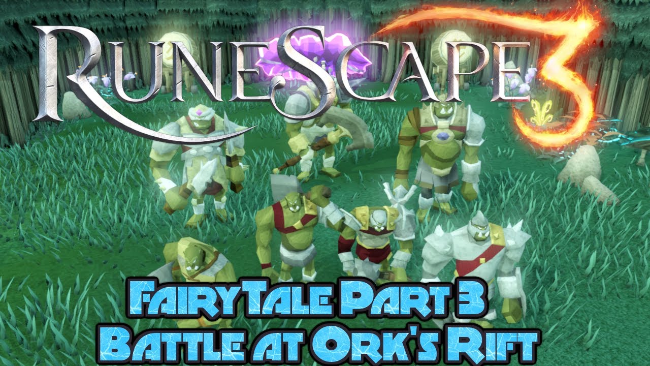 RS3 Quest Guide - FairyTale Part 3 - Battle at Ork's Rift (2021 ...