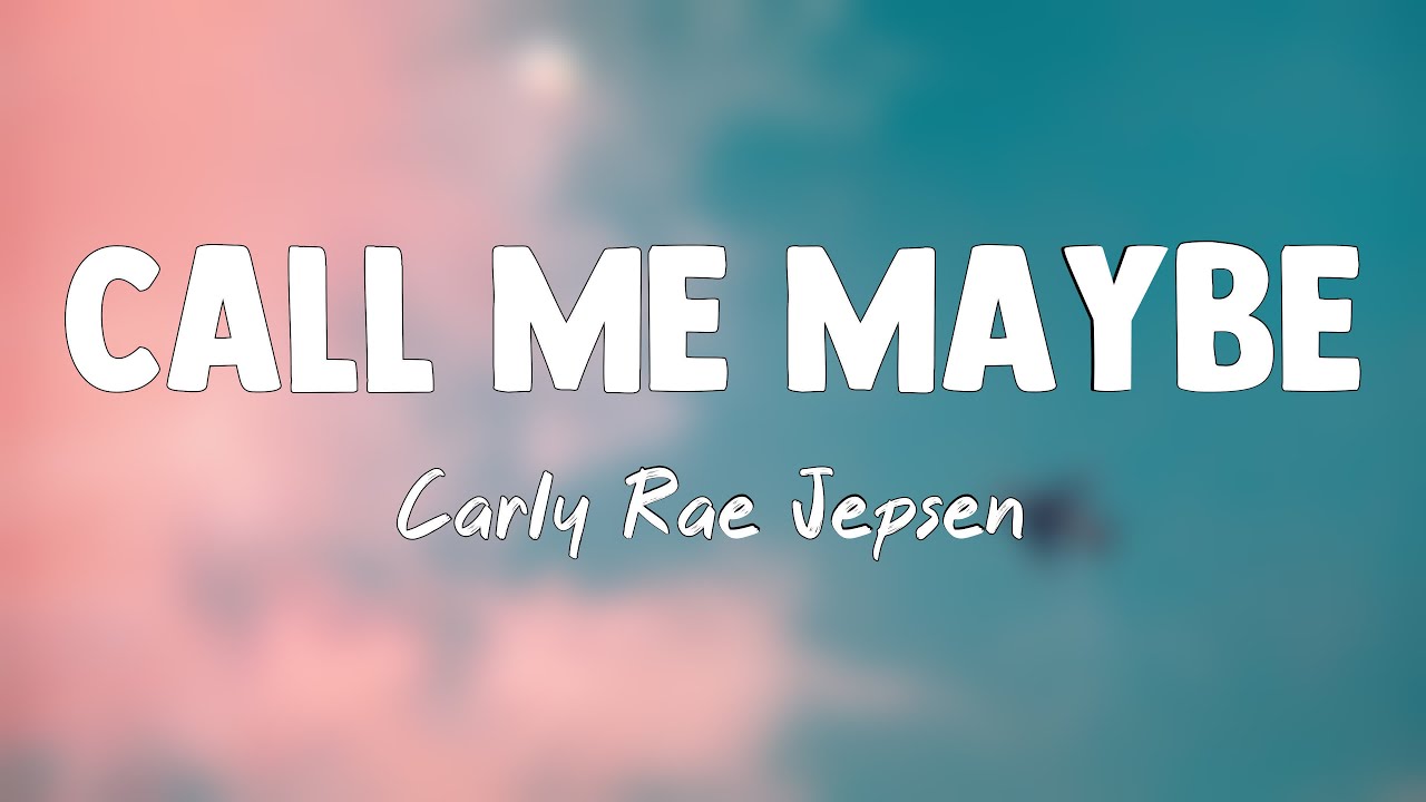 Call Me Maybe - Carly Rae Jepsen (Lyrics Video) 🎸 - YouTube