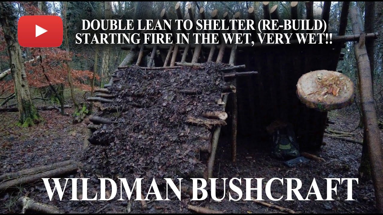 BUSHCRAFT DOUBLE LEAN TO SHELTER BUILD, WET WEATHER FIRE LIGHTING ...