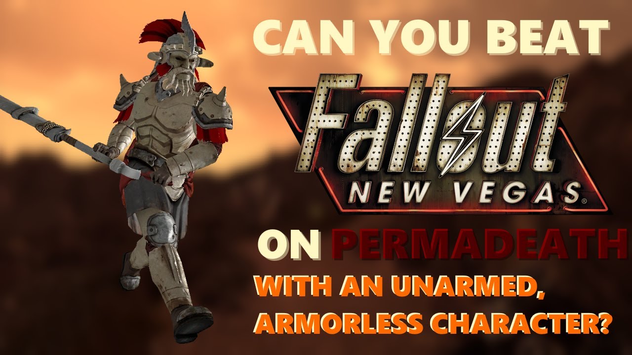 Can You Beat Fallout: New Vegas on PERMADEATH With an Unarmed ...