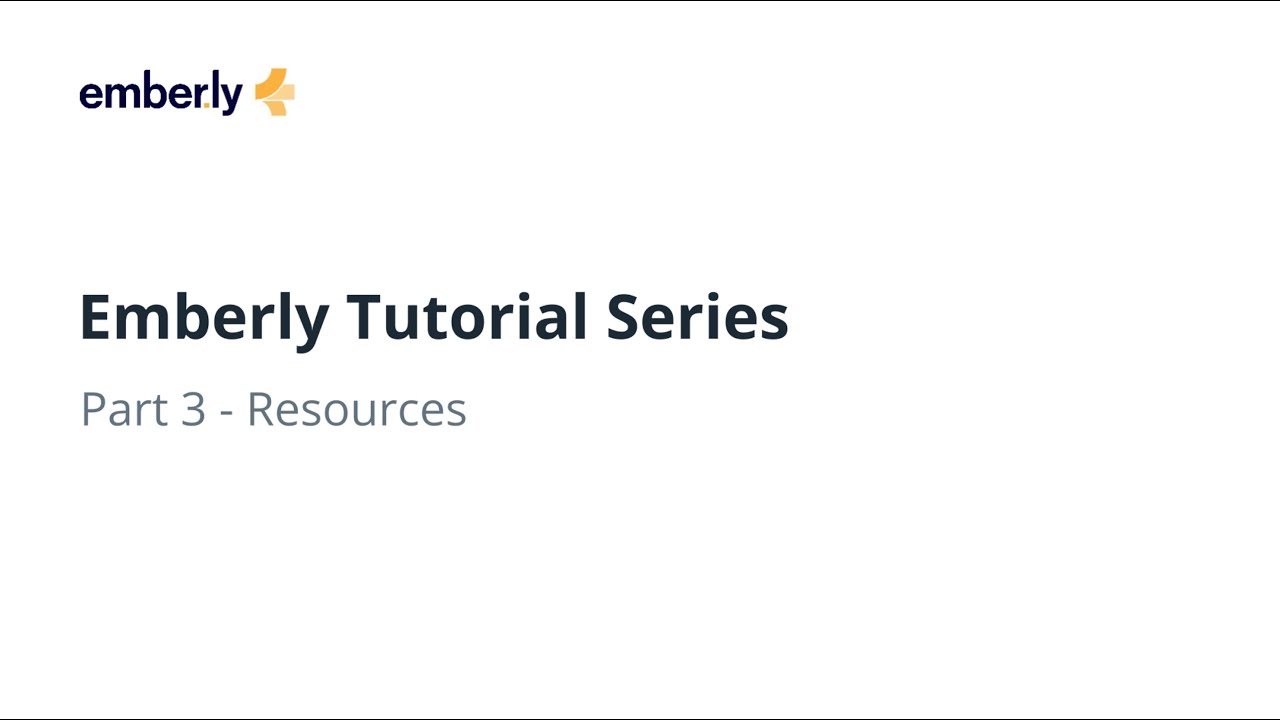 Emberly Tutorial Series - Part 3 - Resources - YouTube