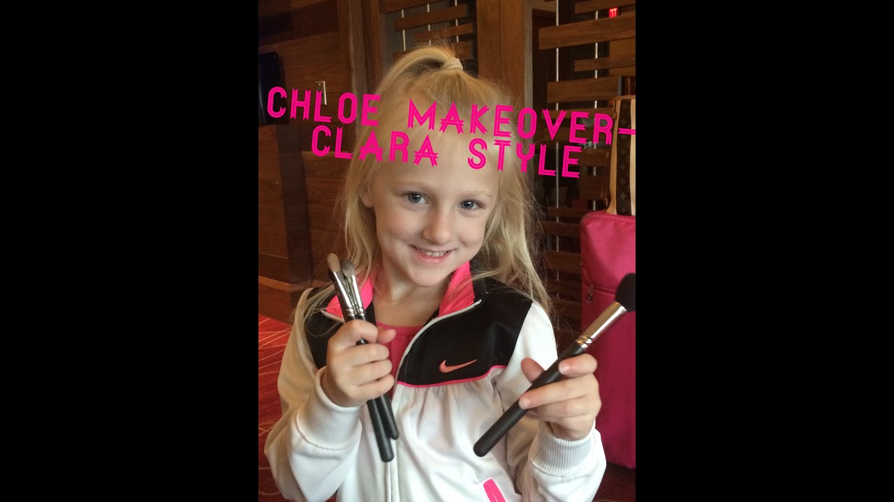 Chloe Makeover-Clara Style! - YouTube