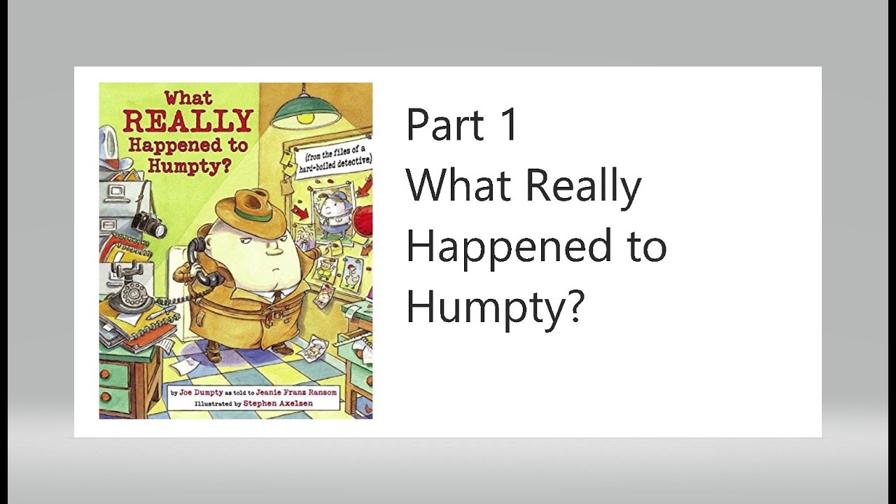 What Really Happened to Humpty, Part 1 - YouTube