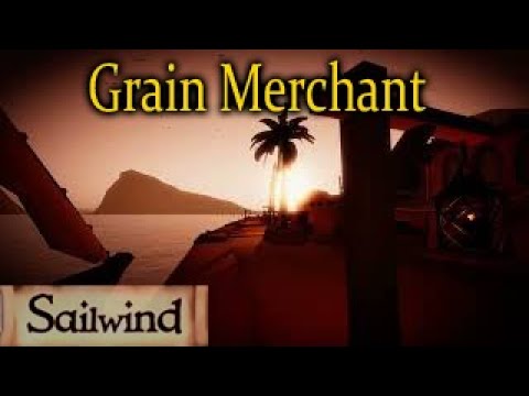 Sailwind - Grain Merchant - YouTube