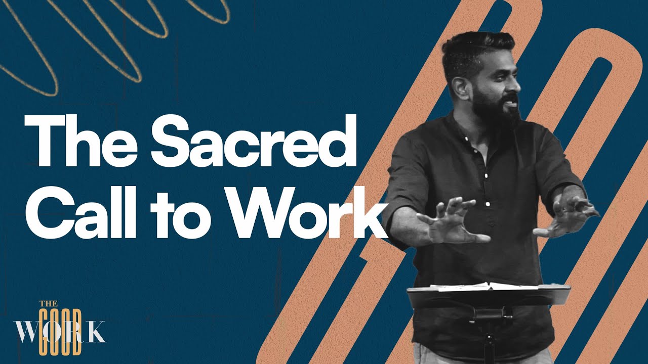 The Sacred Call to Work - The Good Work Series | Ranjit David - YouTube